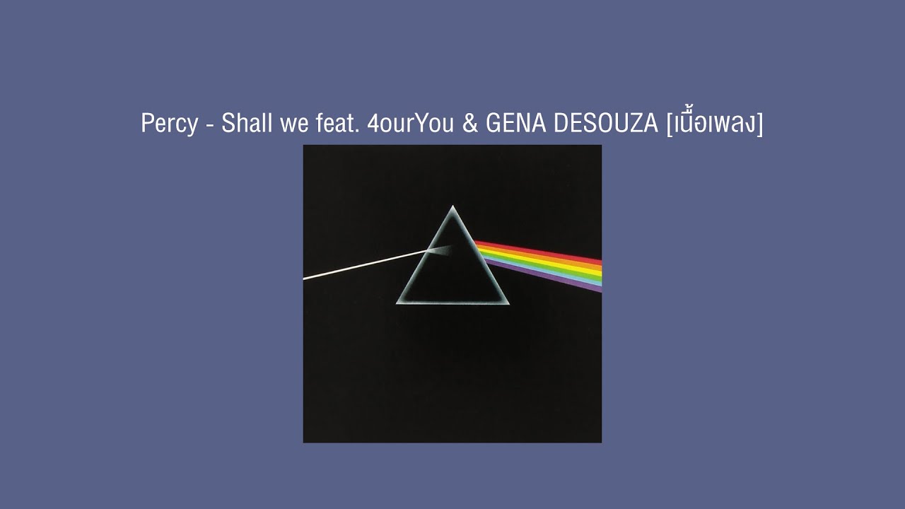 Percy - Shall we feat. 4ourYou & GENA DESOUZA [เนื้อเพลง] - YouTube