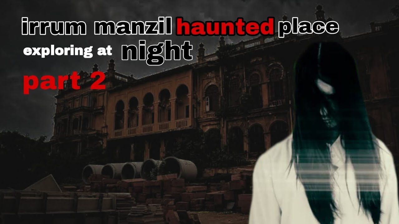 Ghost busting Alone at Night in Irrum manzil part-2 - YouTube