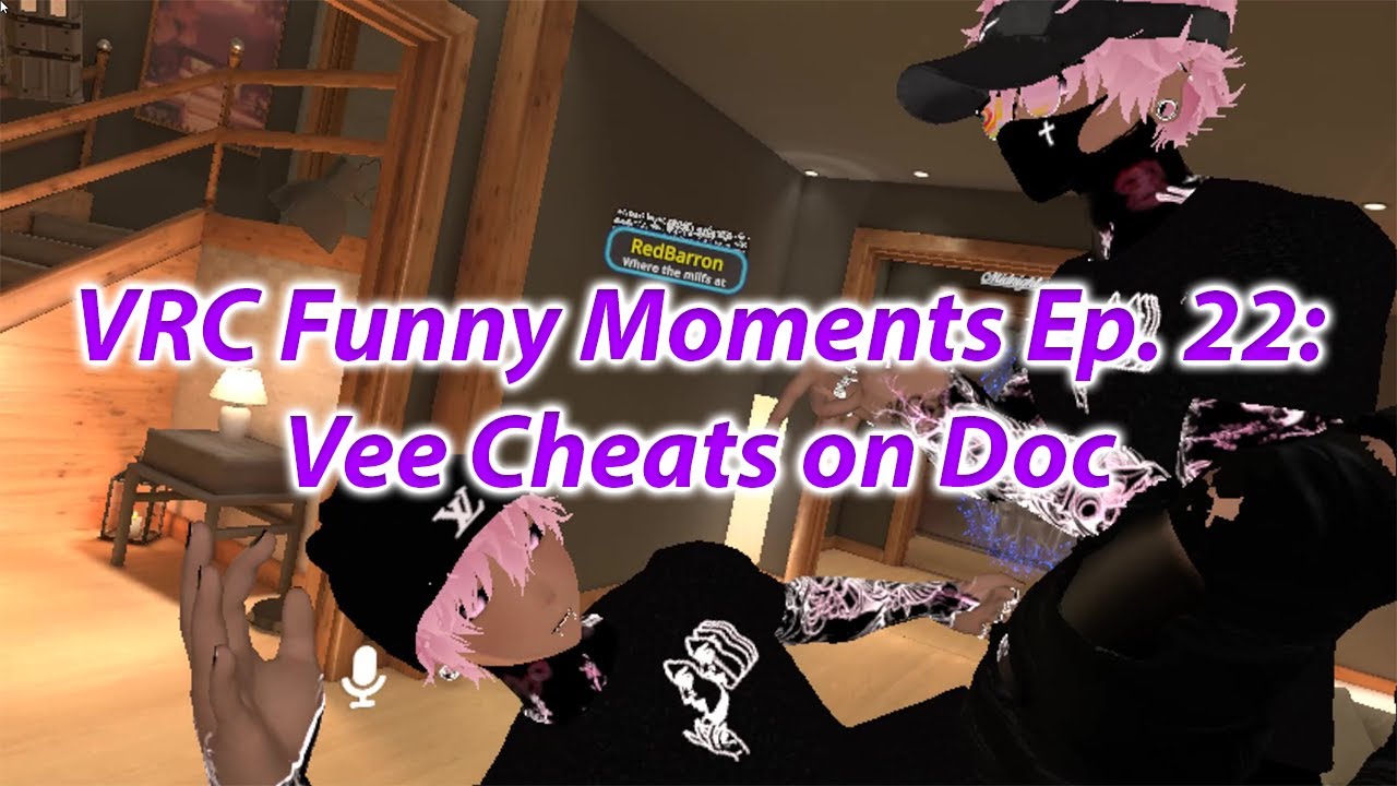 VRC Funny Moments Ep. 22: Vee cheats on Doc - YouTube