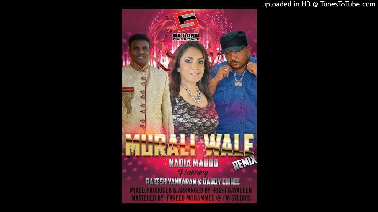 Nadia Madoo Ft Rakesh Yankaran & Daddy Chinee - Murali Wale Remix ...