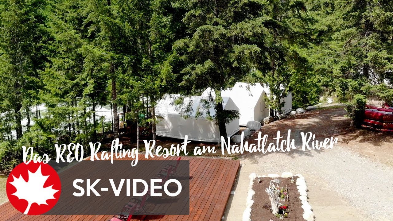 REO Rafting Resort, Nahatlatch River, B.C. - YouTube