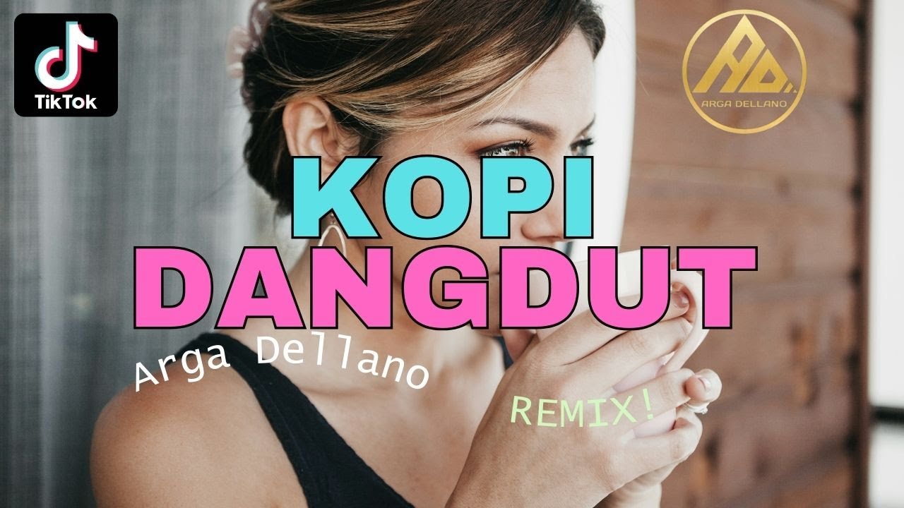 Dangdut Gacor 🔥 KOPI DANGDUT 🔥 -ARGA DELLANO REMIX - YouTube