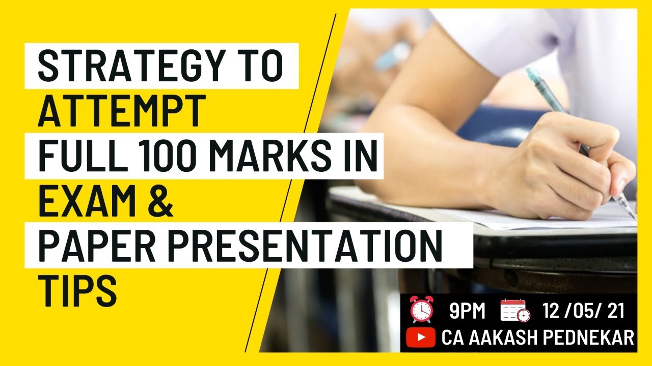 STRATEGY TO ATTEMPT FULL 100 MARKS IN EXAMS + PRESENTATION TIPS - YouTube