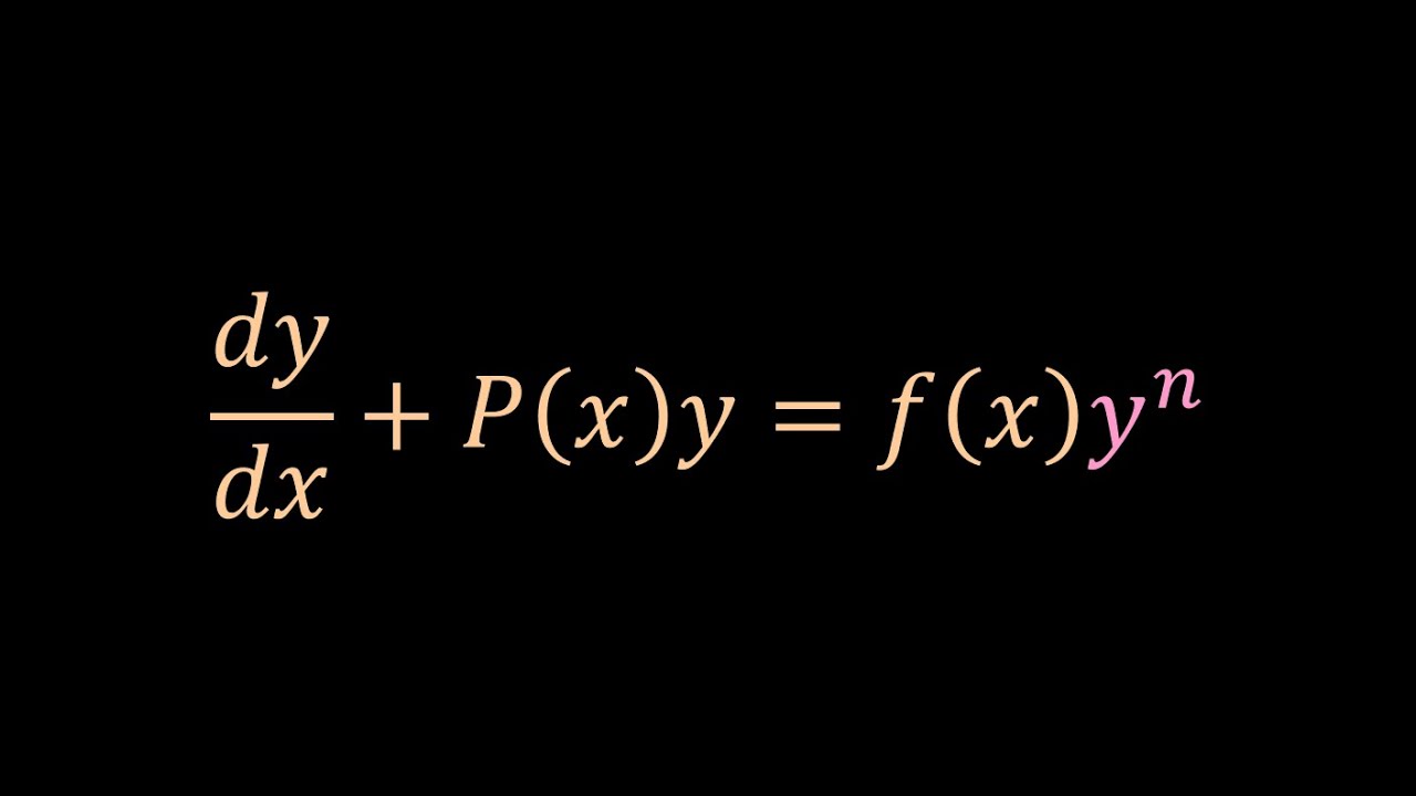 Bernoulli's Equation - PROBLEM 1 | First Order, Ordinary Differential ...