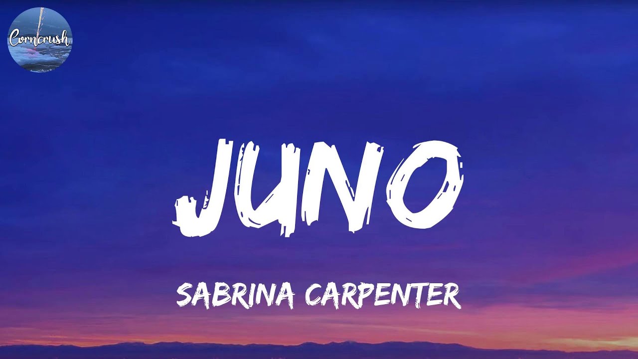 Sabrina Carpenter - Juno (Lyrics) - YouTube