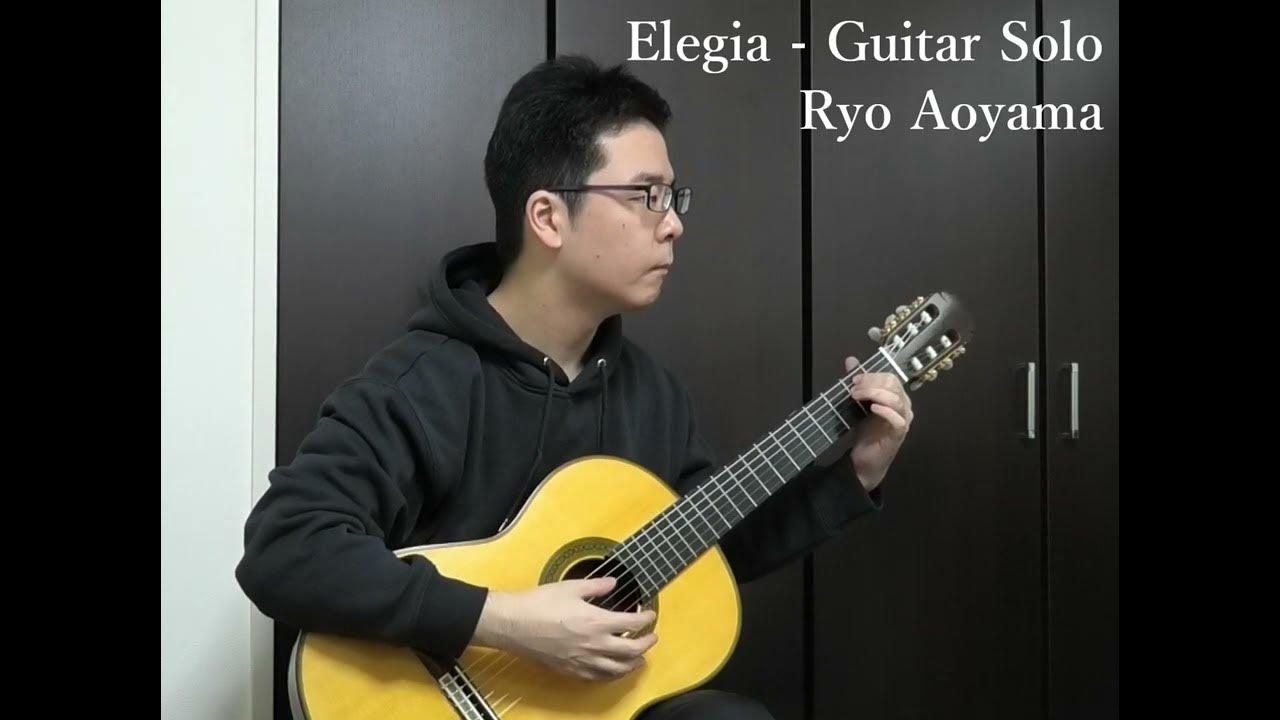 Elegia (Guitar Solo) / Ryo Aoyama 青山涼 ギター独奏 - YouTube