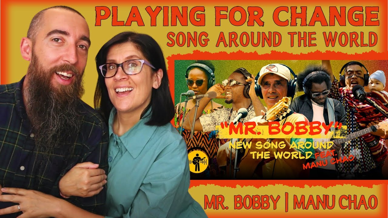 Mr. Bobby | Manu Chao | Song Around The World | Playing For Change (REACTION) with my wife - YouTube