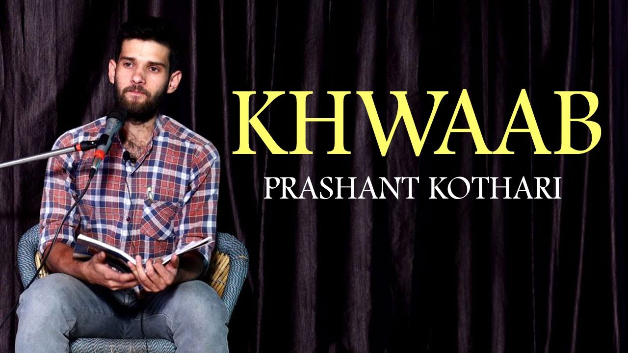 KHWAAB BY PRASHANT KOTHARI | JAZBAAT AE DIL | DEHRADUN| POETRY - YouTube