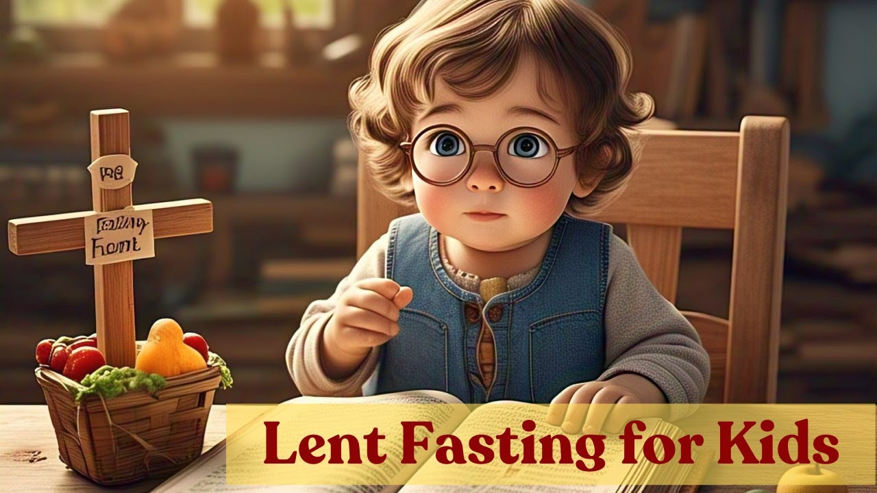 Lent Fasting for Kids Fun & Easy Guide to Teach Children About Fasting ...