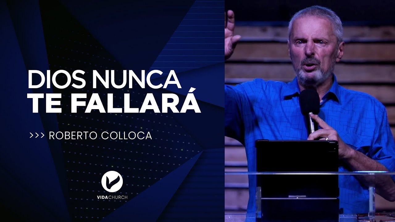 Dios Nunca Te Fallará | Roberto Colloca | Vida Church - YouTube