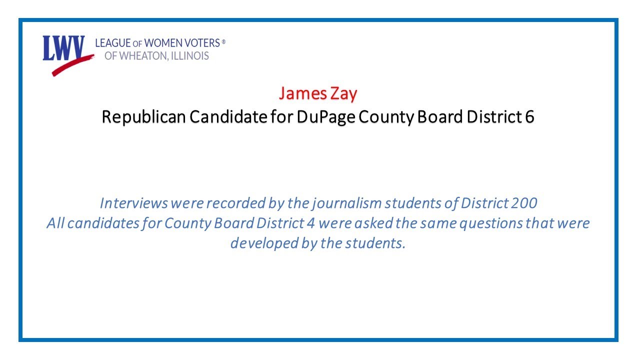 James Zay - Republican Candidate for DuPage County Board District 6 ...