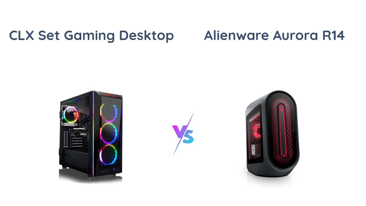 CLX Set Gaming Desktop vs Alienware Aurora R14 - A Comparison - YouTube