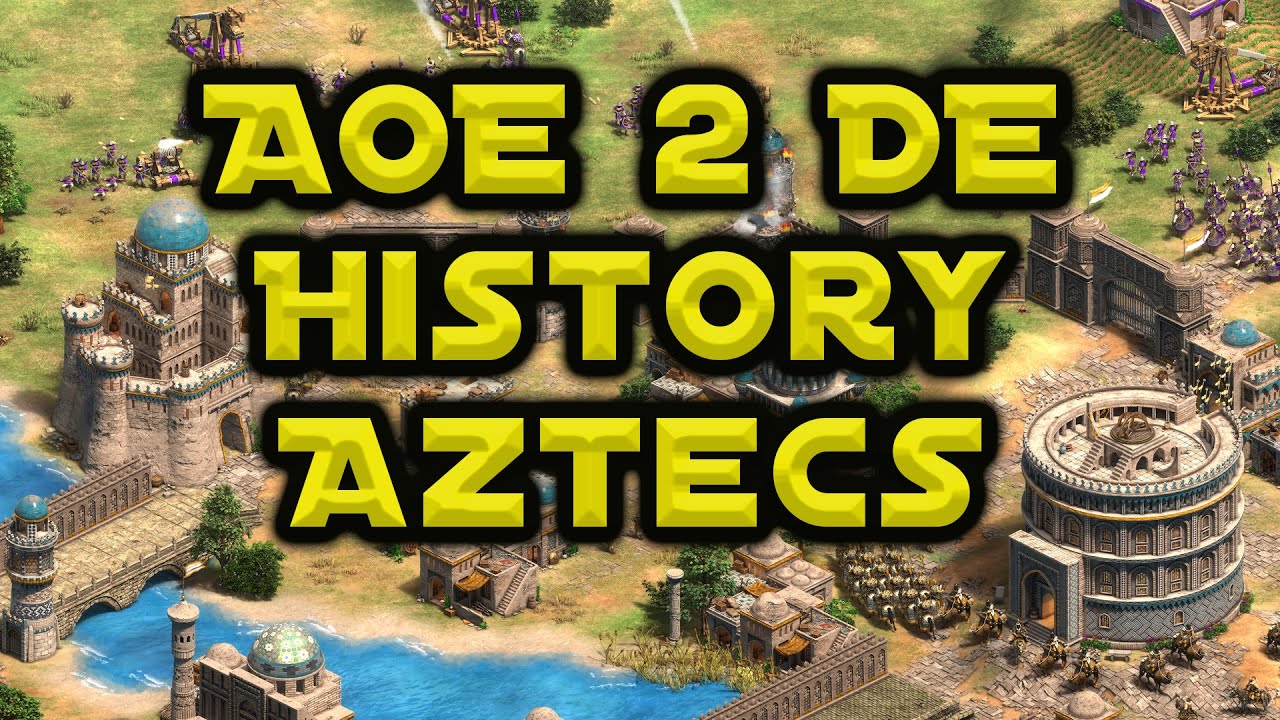 AOE2 DE History Episode 1 Aztecs - YouTube