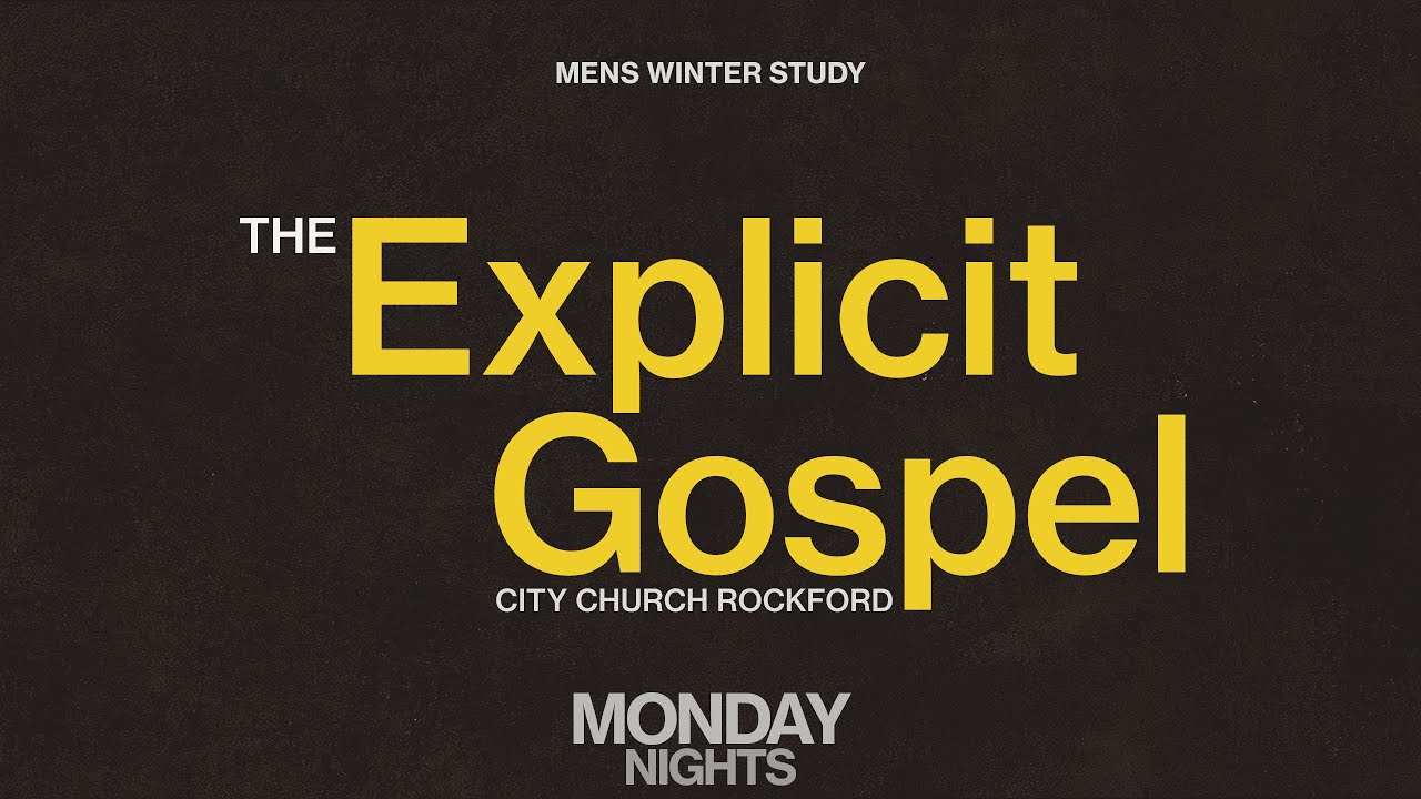 Men's Explicit Gospel Study | Week 3 | Doug Bergsma - YouTube