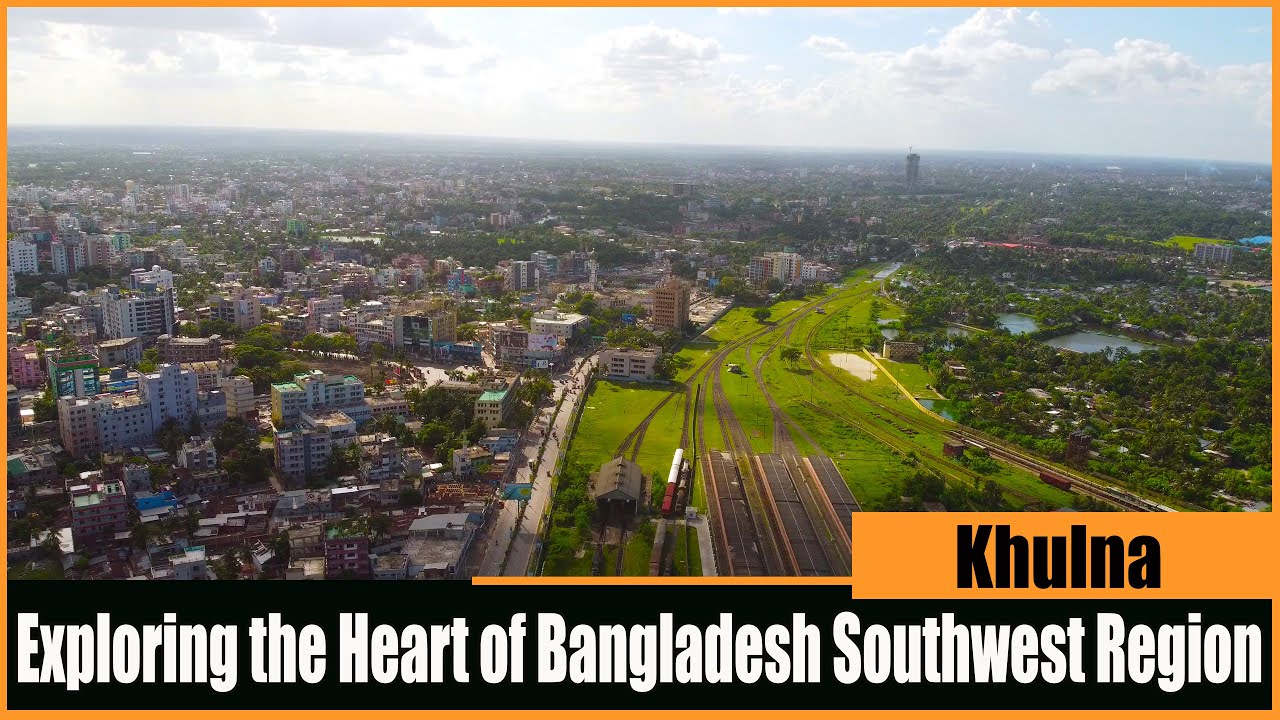 Exploring the Heart of Bangladesh's Southwest Region | Khulna Travel ...
