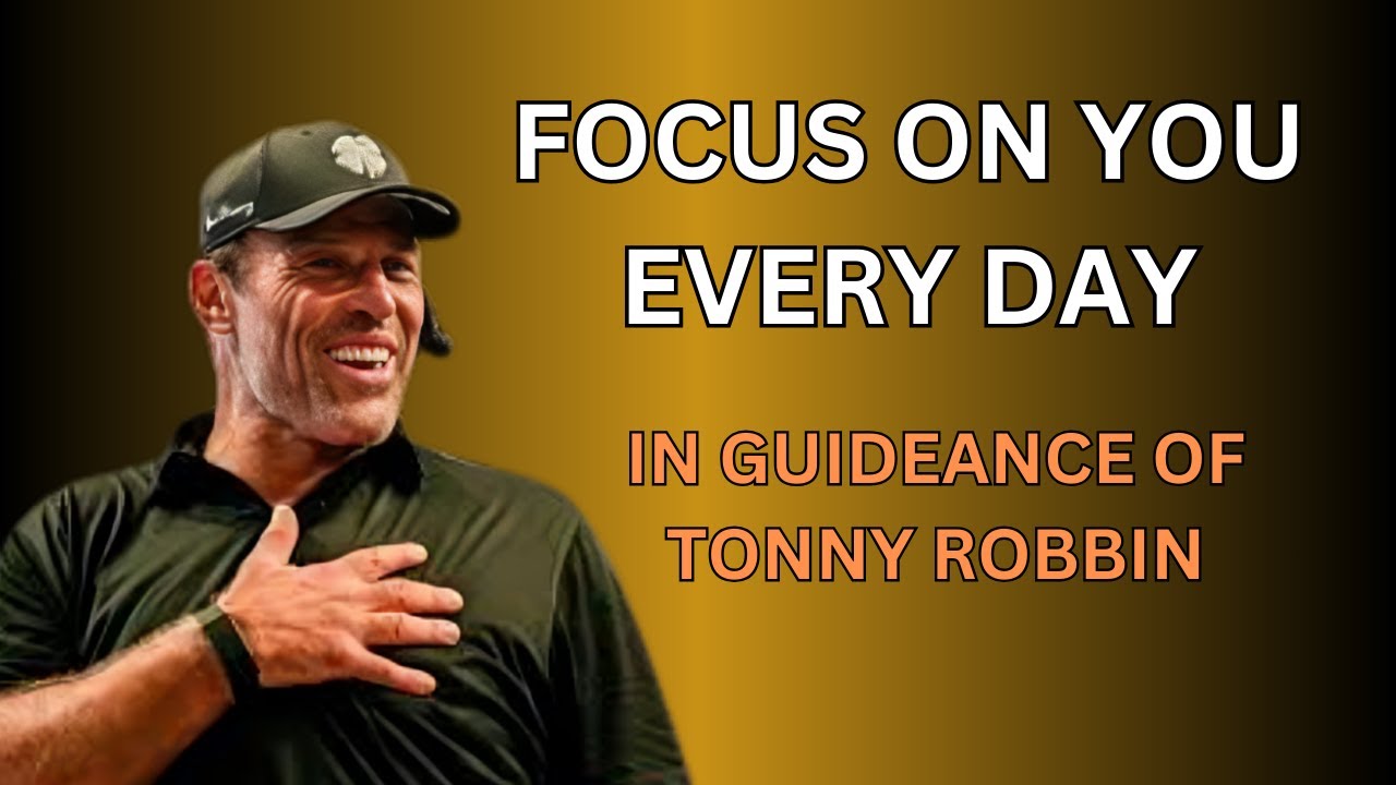 "Focus on Yourself: Tony Robbins' Path to Personal Growth and ...