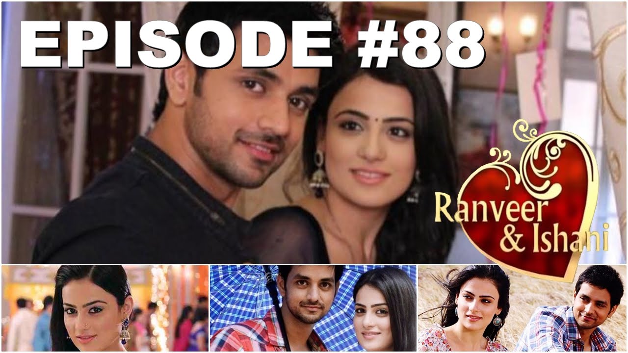Ranveer dan Ishani Episode 88 - YouTube