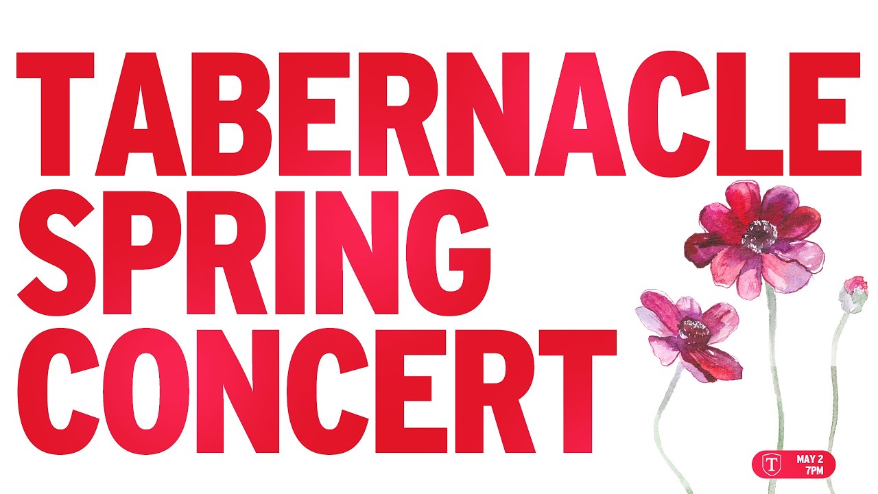 Tabernacle Spring Concert » May 2, 2024 - YouTube