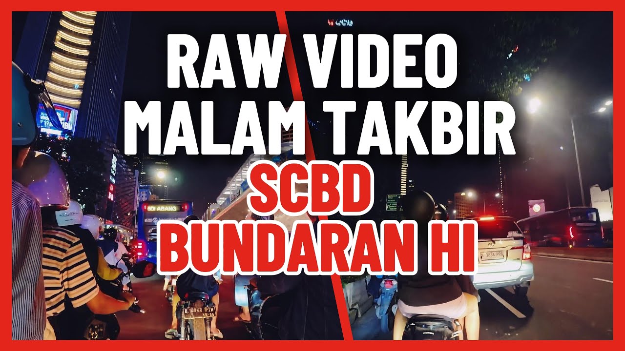 BUNDARAN HI MACET PARAH DI MALAM TAKBIR | RIDING FROM SCBD TO BUNDARAN ...