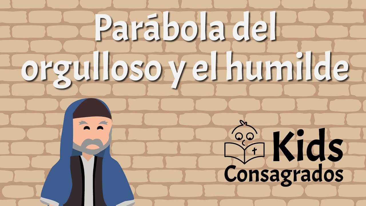 Parábola del orgulloso y el humilde - YouTube