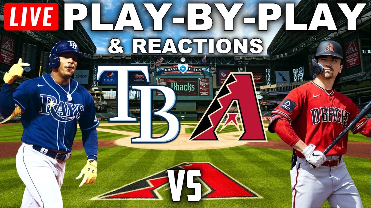 Tampa Bay Rays vs Arizona Diamondbacks | Live Play-By-Play & Reactions ...