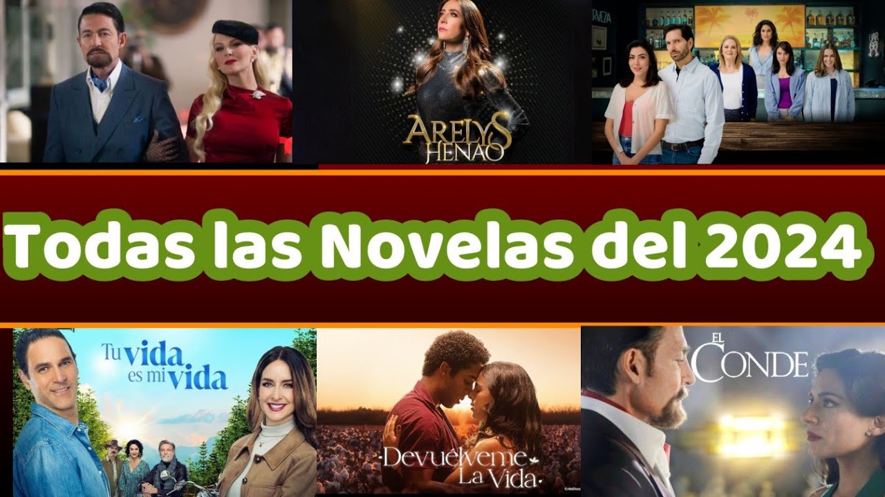 Todas las Novelas del 2024 - YouTube