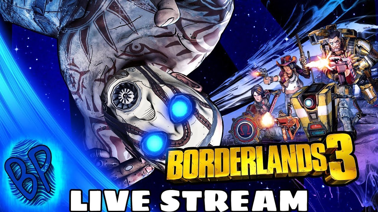 Borderlands 3 LIVE STREAM | “The Earth is the cradle of humanity ...