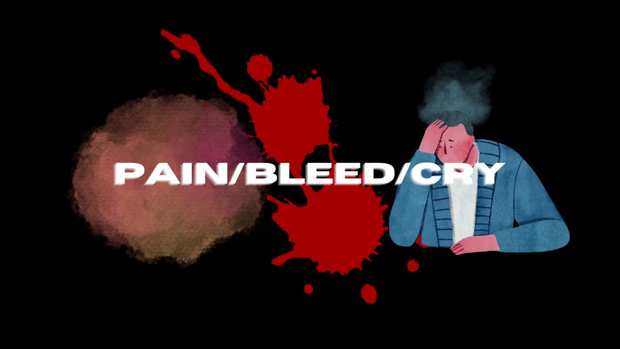 Pain/Bleed/Cry - YouTube