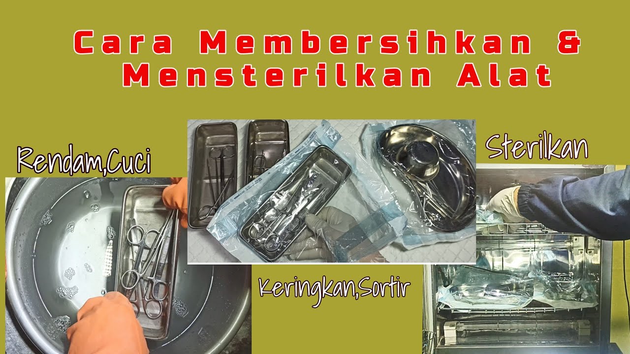 Cara membersihkan dan mensterilkan alat medis[Rumah perawatan luka ...