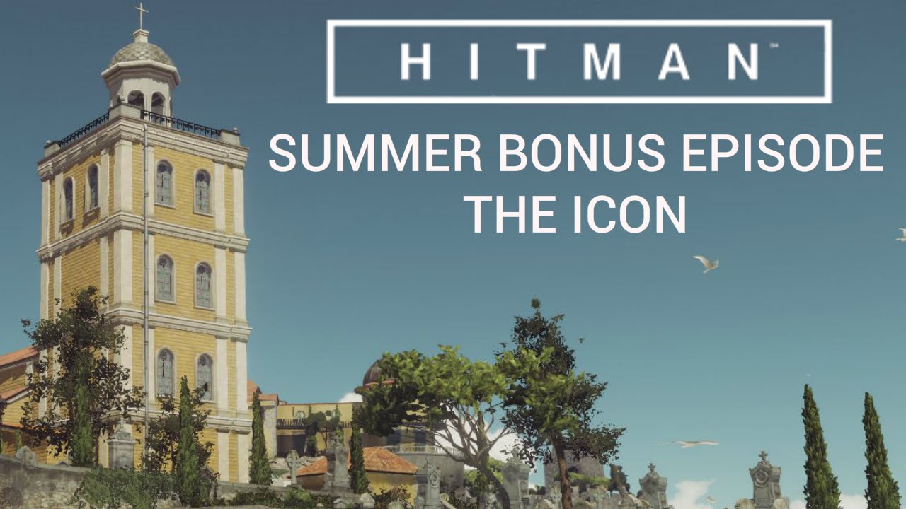 Hitman: Summer Bonus Episode - The Icon - YouTube