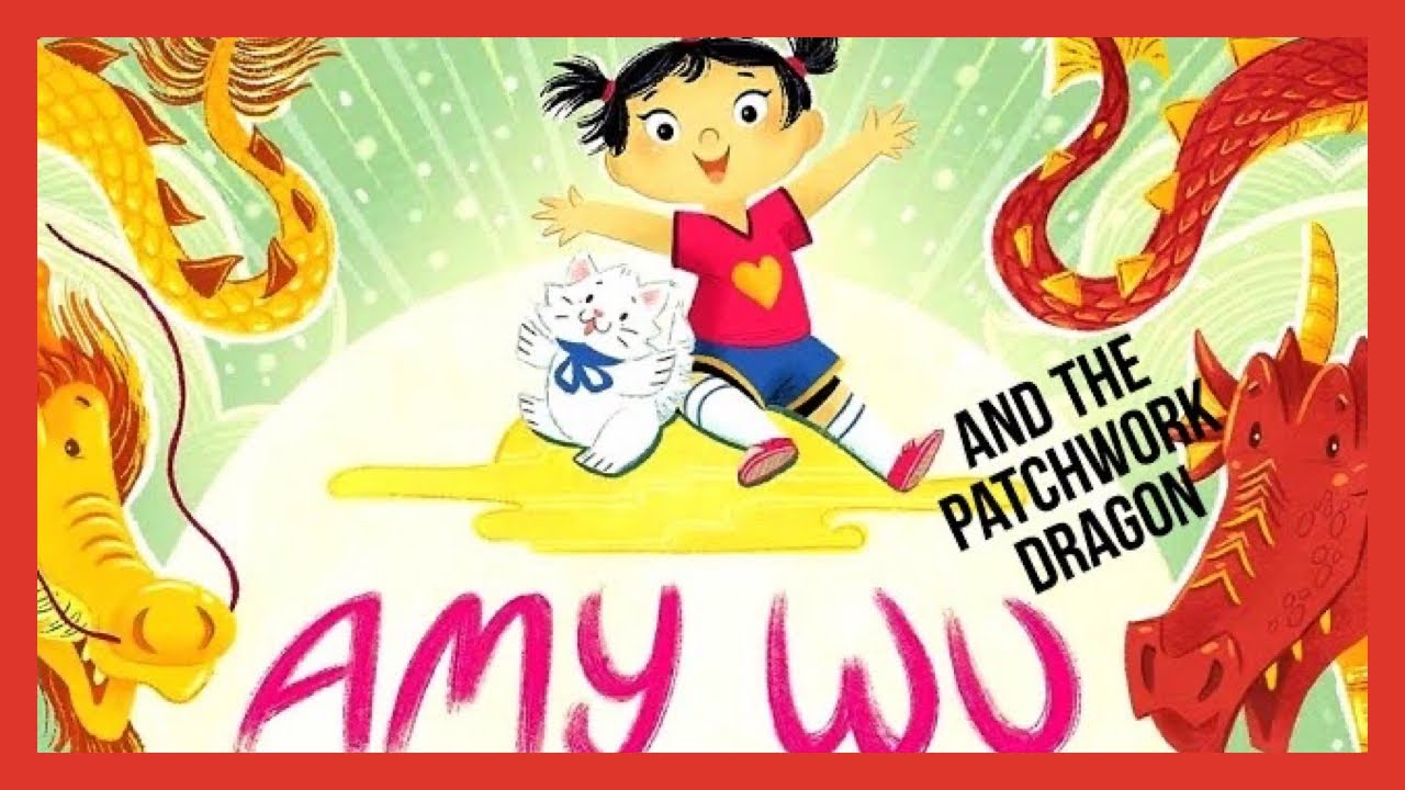Amy Wu and the Patchwork Dragon | Kids Books Read Aloud - YouTube