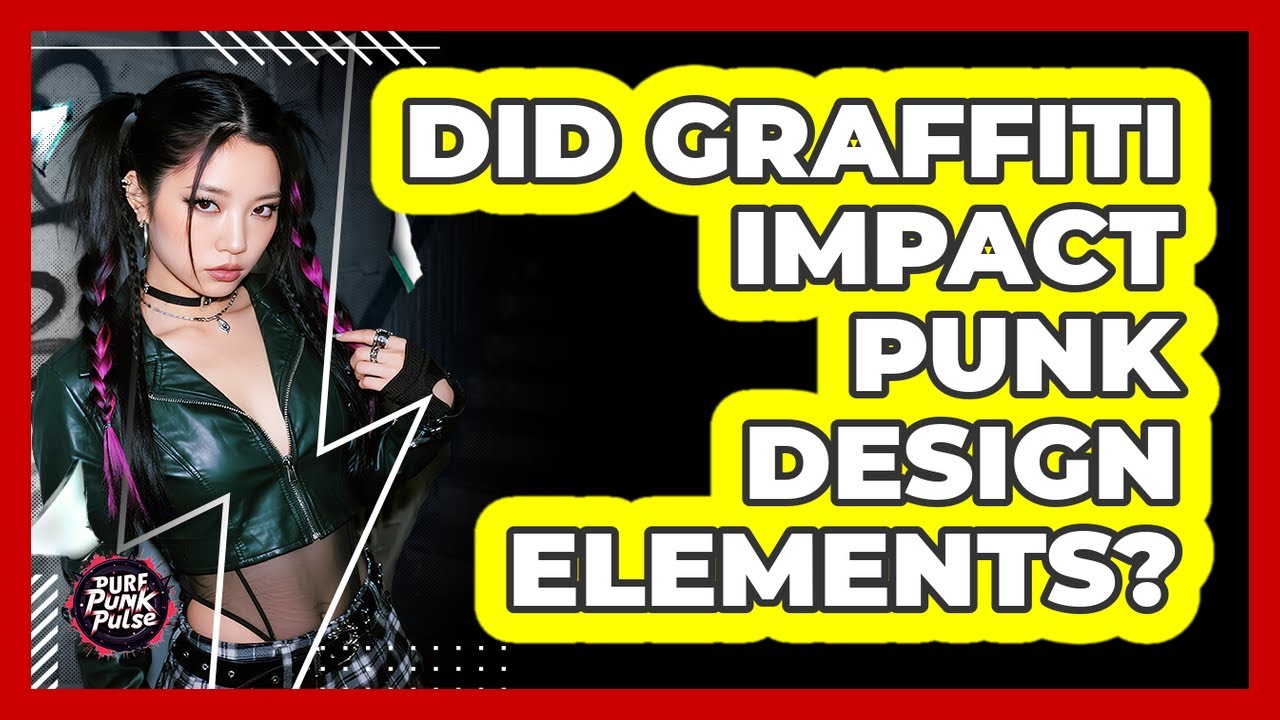 Did Graffiti Impact Punk Design Elements? - YouTube