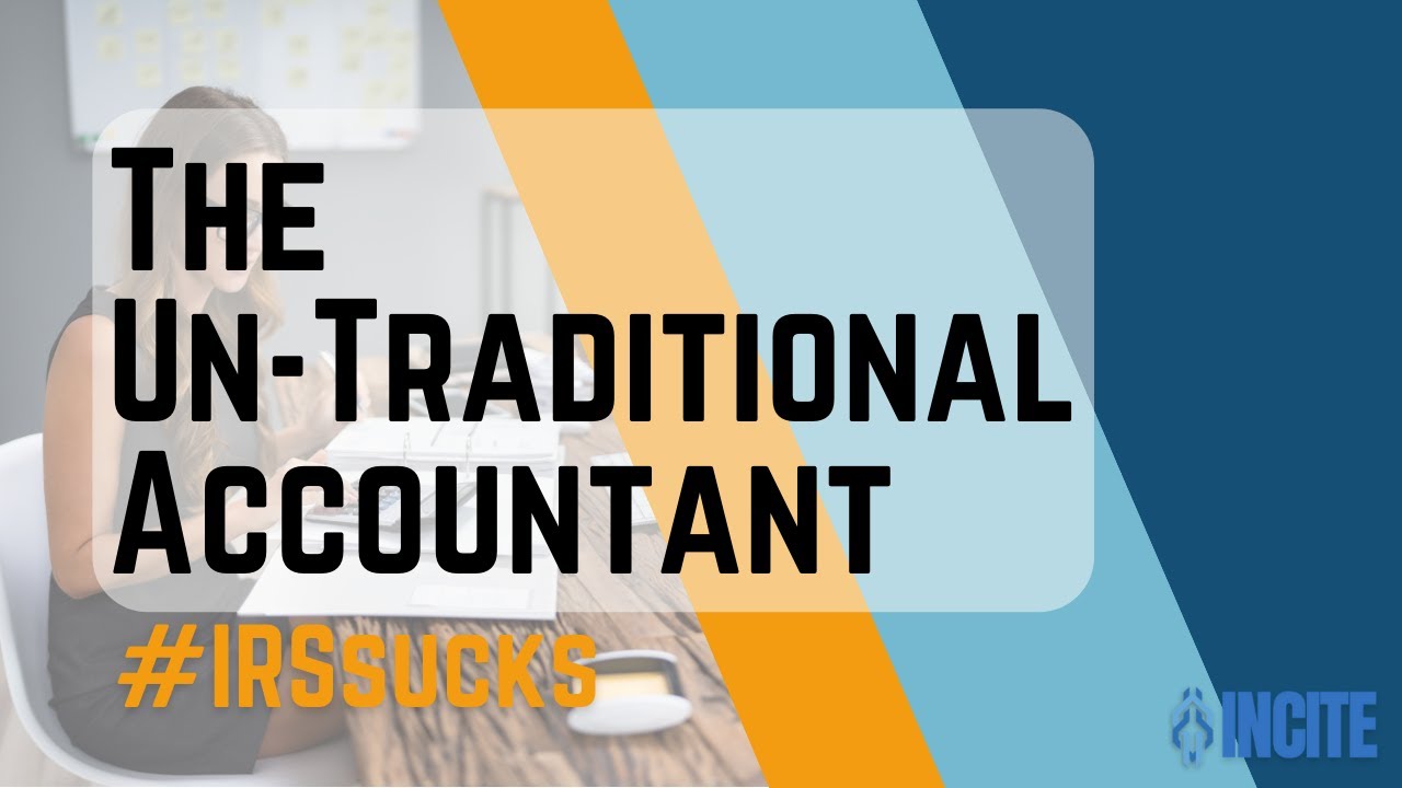 The Un-traditional Accountant | Incite Tax - YouTube