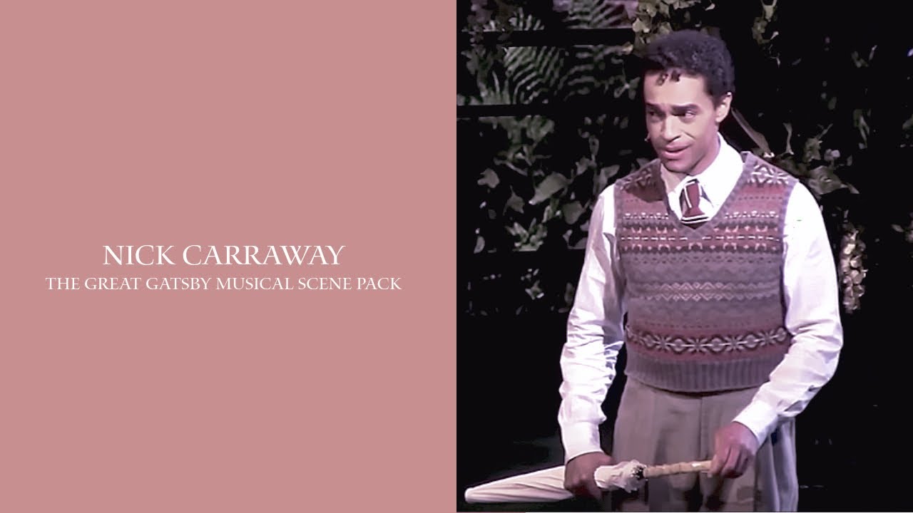 [ ️] Nick Carraway Scene Pack • The Great Gatsby the Musical • Noah J ...