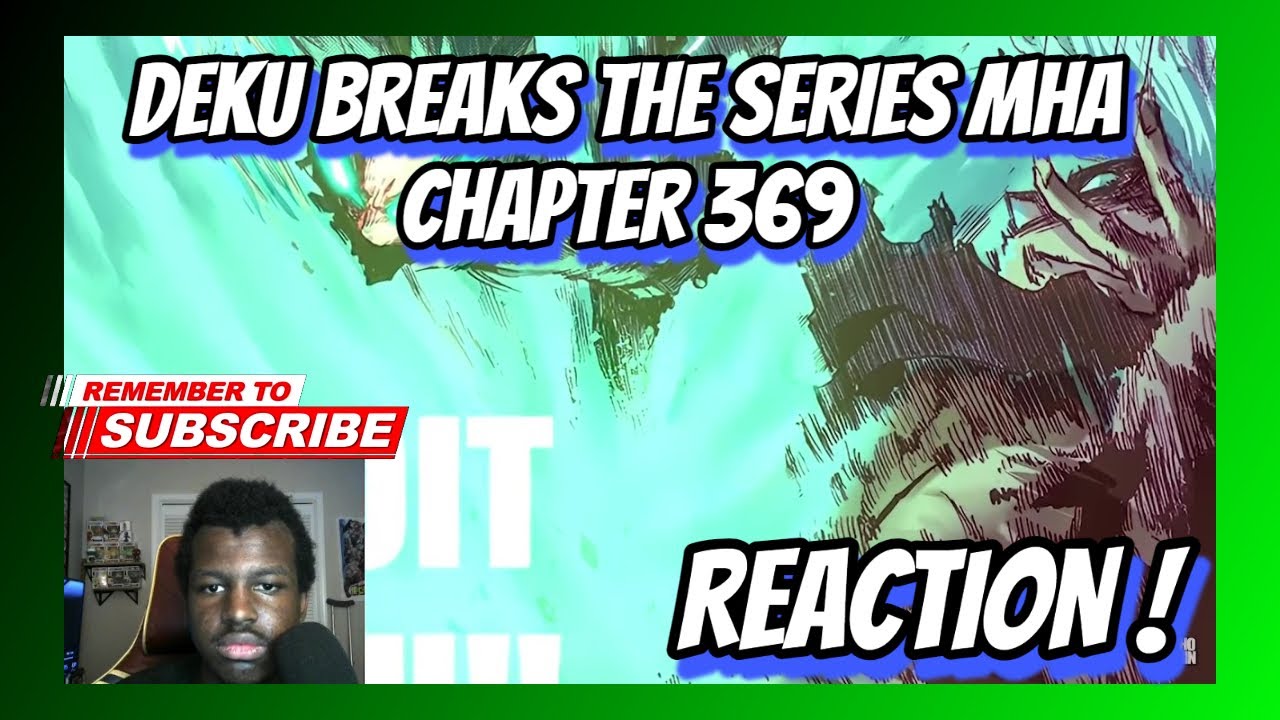 DEKU BREAKS THE SERIES MHA CHAPTER 369 REACTION! - YouTube