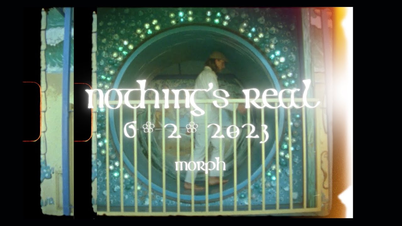 nothing's real - morph - YouTube