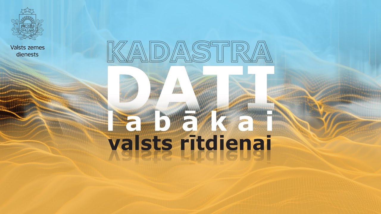 Starptautiska datu konference “Kadastra dati labākai valsts rītdienai ...