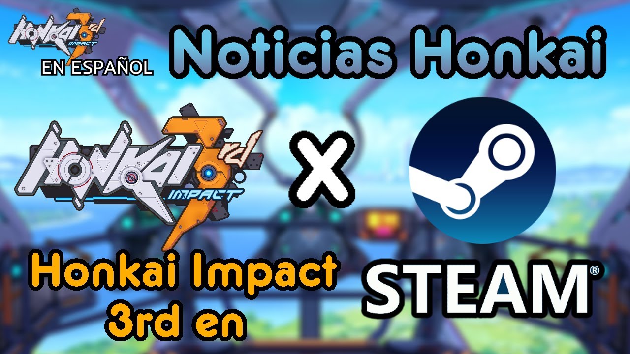 Honkai Impact 3rd On Steam - Nuevo Launcher? - YouTube