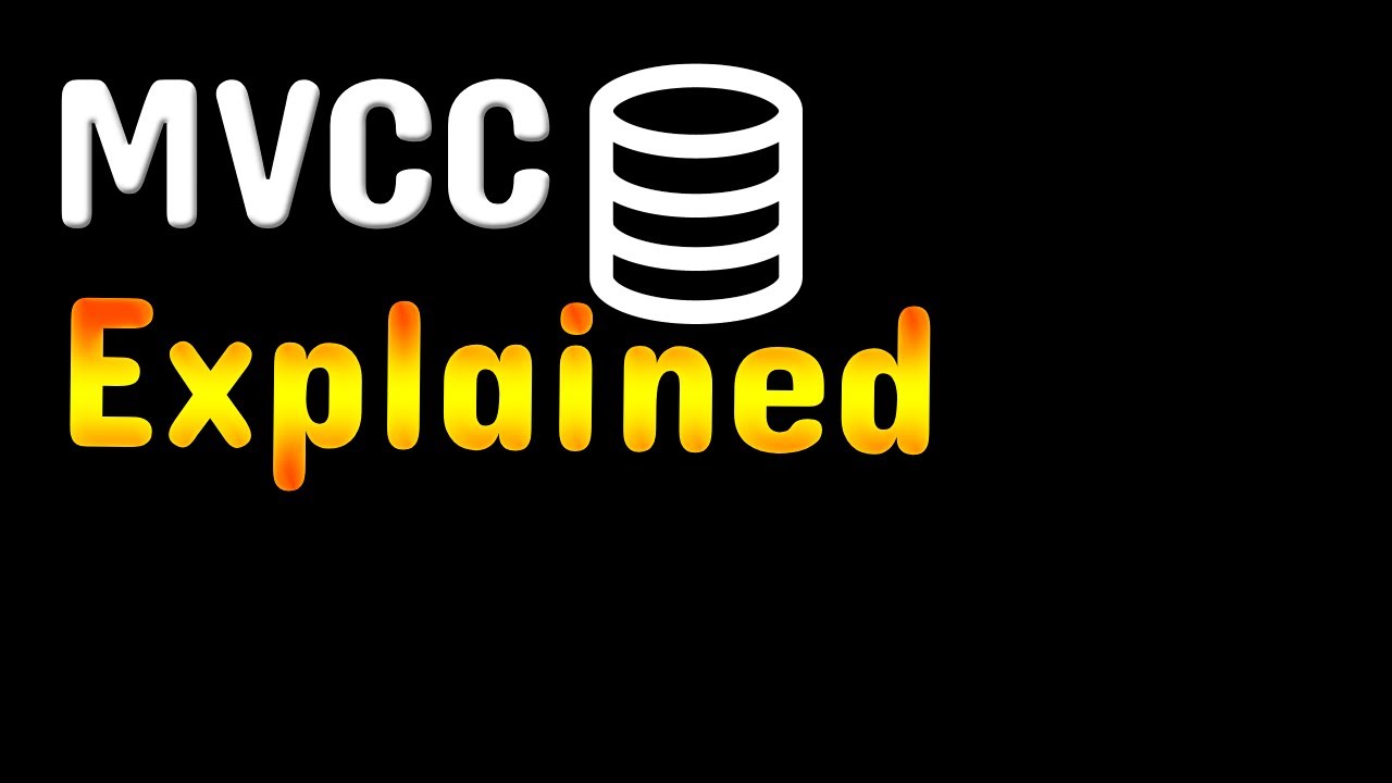 Multiversion Concurrency Control Mvcc In Laymans Terms Youtube
