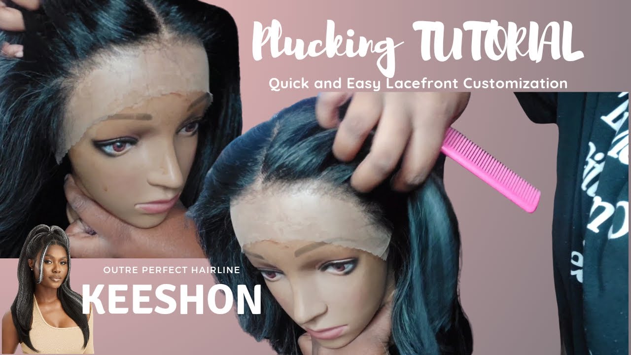 PLUCKING TUTORIAL ft. Outre Perfect Hairline - Keeshon | Quick & Easy ...