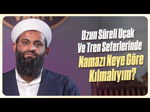 Uzun Süreli Uçak Ve Tren Seferlerinde Namaz Nasıl Kılınır? | Adem Karahan Hoca