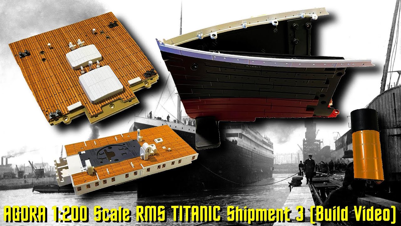 AGORA Models 1:200 Scale Build the RMS TITANIC Shipment 3 (Build Video ...