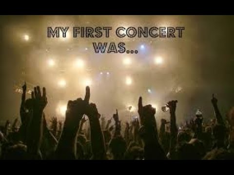 YOUR FIRST CONCERT............ - YouTube