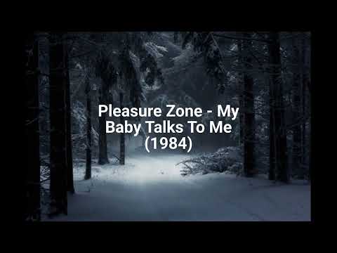 Pleasure Zone - My Baby Talks To Me (1984)