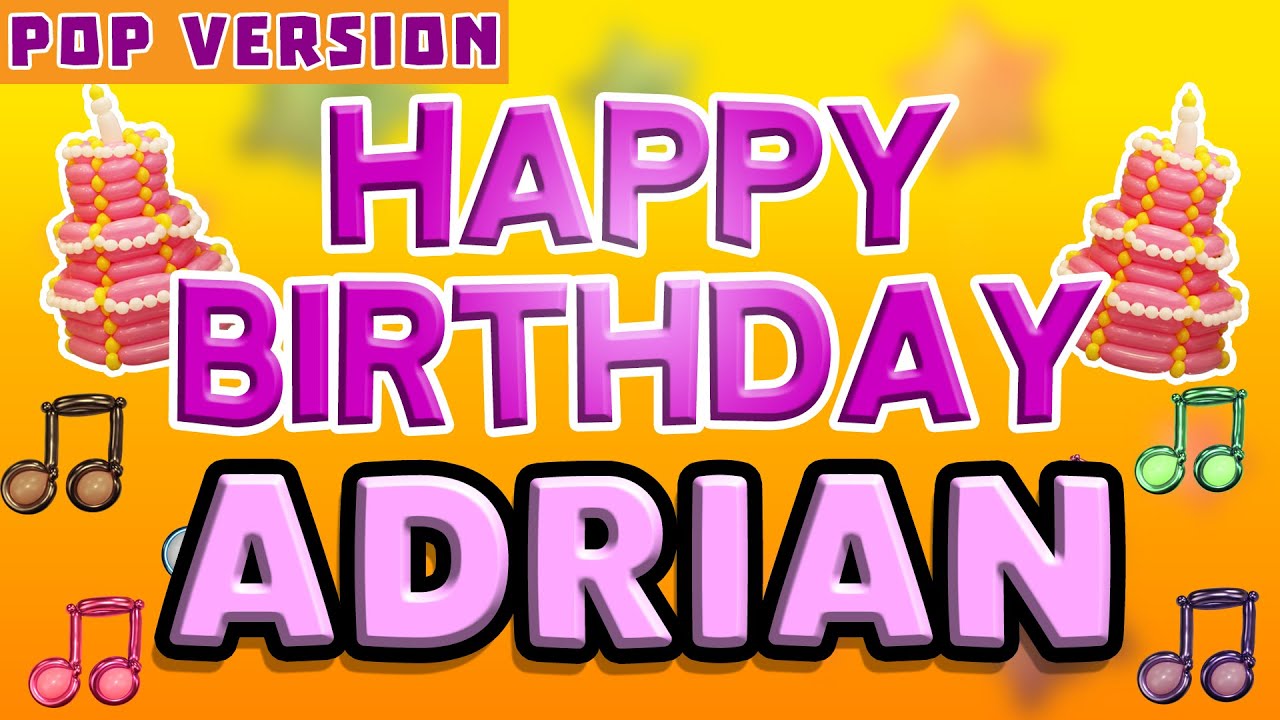Happy Birthday ADRIAN | POP Version 1 | The Perfect Birthday Song for ...