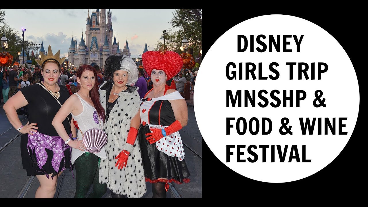 Disney World Girls Trip- MNSSHP & Food and Wine Festival - YouTube