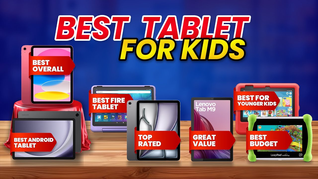 Best Tablet for Kids 2025: Expert Picks for Every Age and Budget - YouTube