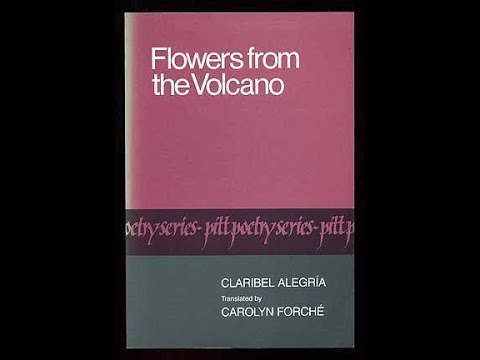 "Flowers from the Volcano" By Claribel Alegría - YouTube