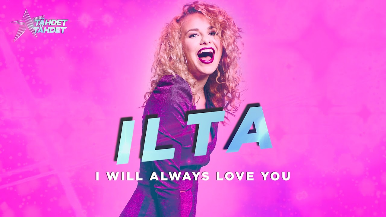 Ilta - I Will Always Love You (Tähdet, tähdet) - YouTube
