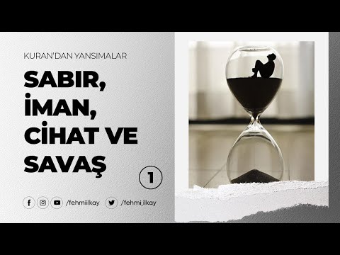 Sabır, İman, Cihat ve Savaş  -1